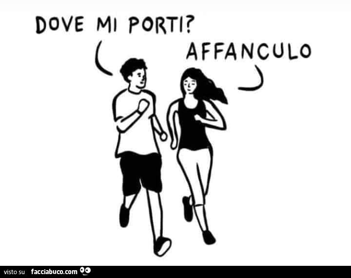 Dove mi porti? Affanculo - Facciabuco.com